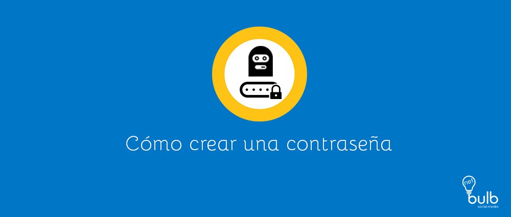 Cómo crear una contraseña segura